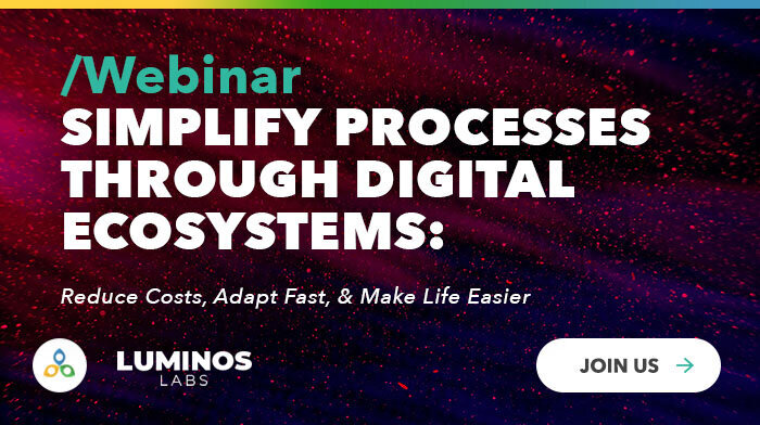 Simplify Processes through Digital Ecosystems: Reduce Costs, Adapt Fast ...