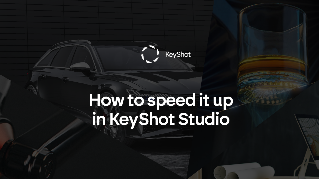 How to Get the Fastest 3D Rendering Performance in KeyShot Studio